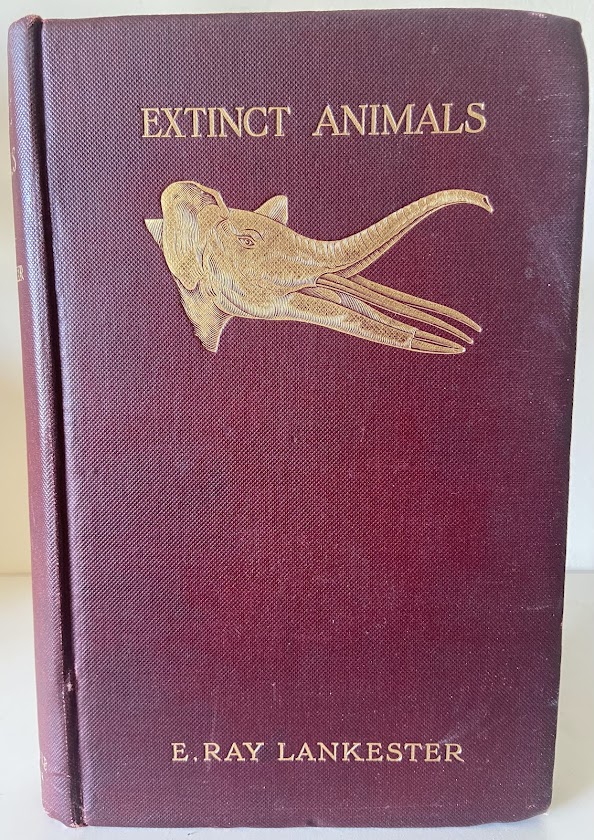 Extinct Animals, E. Ray Lankester. Archibald And Constable CO LTD. 1905 ...