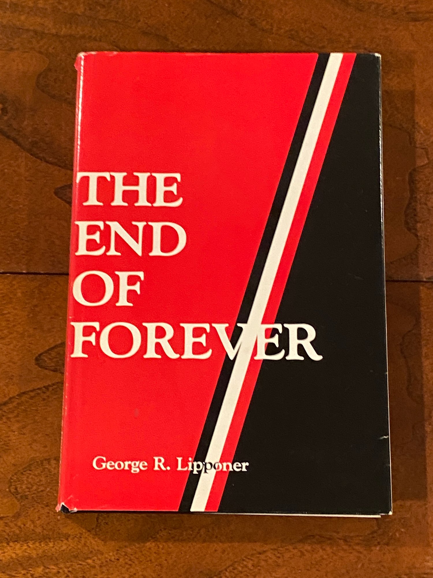 The End Of Forever By George R. Lipponer SIGNED First Edition #5554 ...