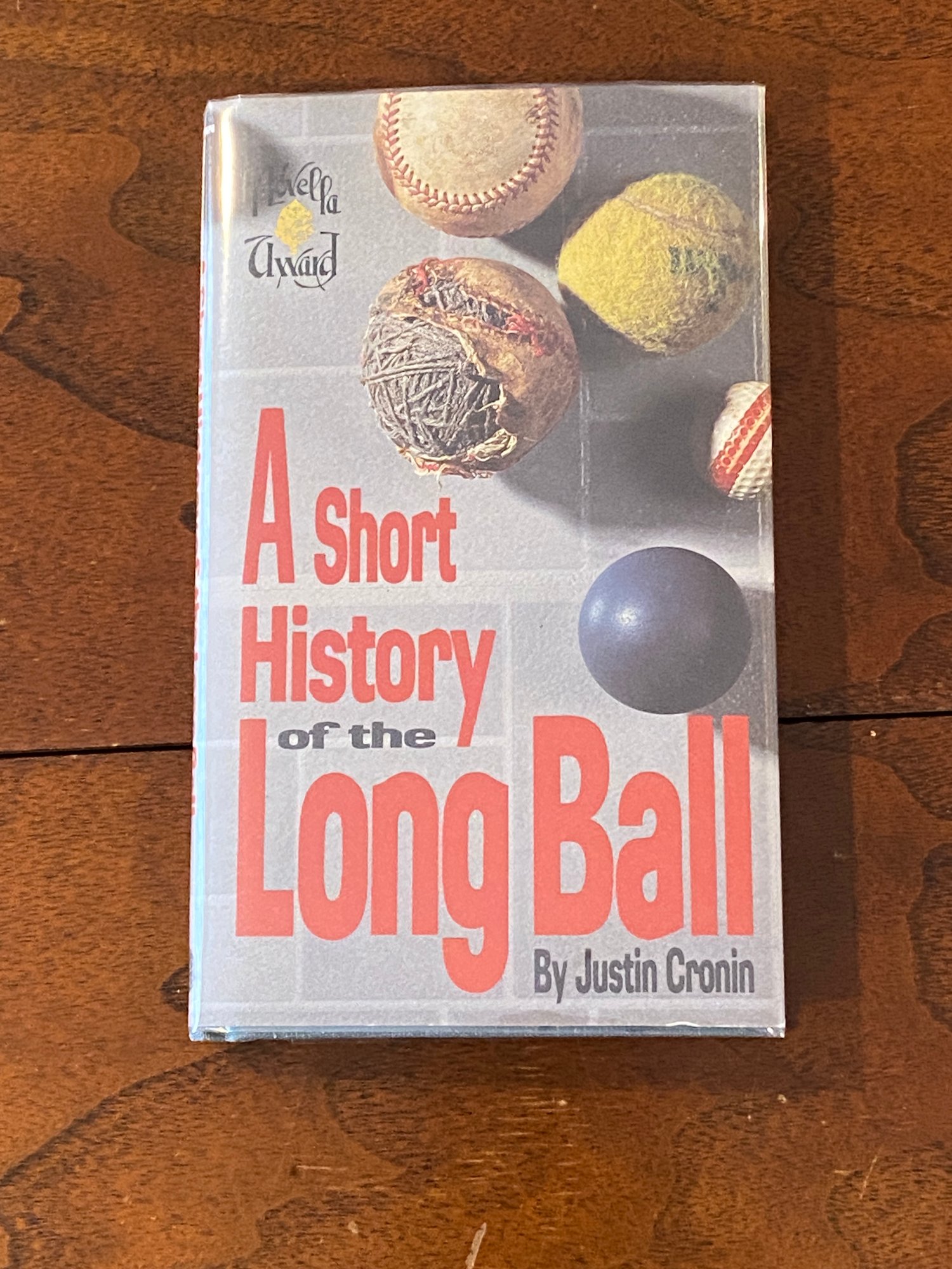 A Short History Of The Long Ball By Justin Cronin First Edition Of ...