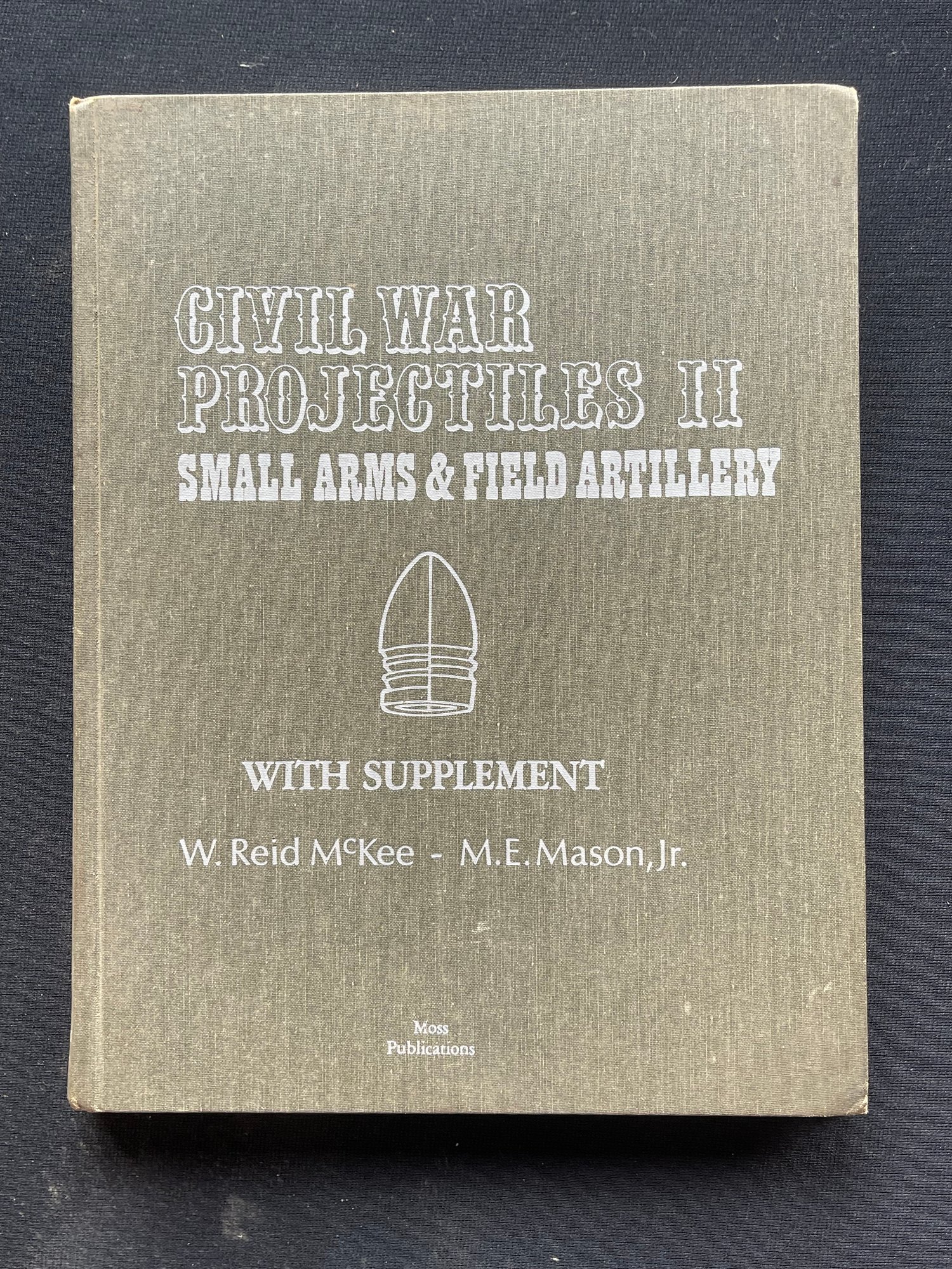 Rare Hard Bound Book Civil War Projectiles II Small Arms & Field ...