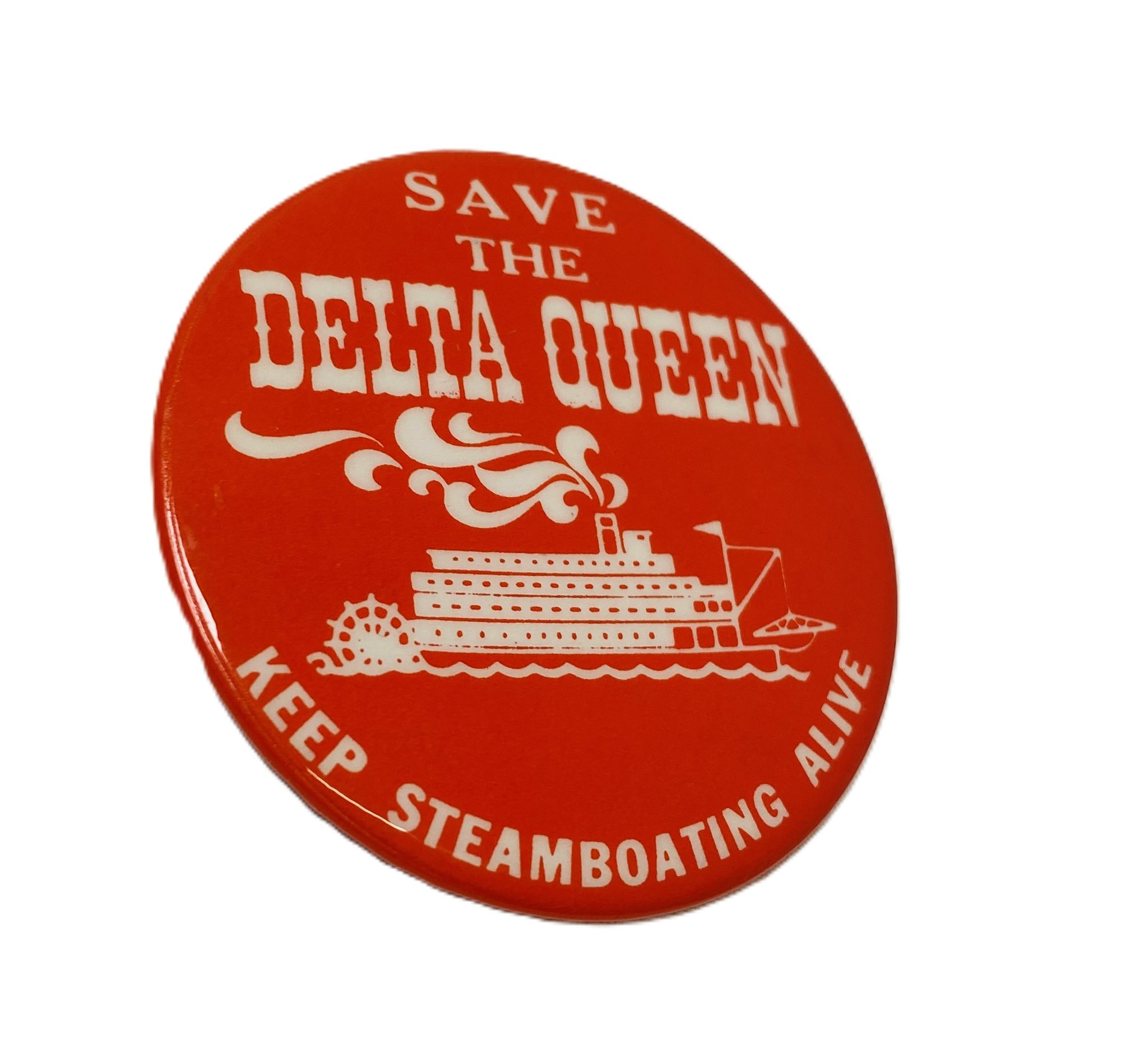 Save The Delta Queen Keep Steamboating Alive Pin #19100 | Auctionninja.com