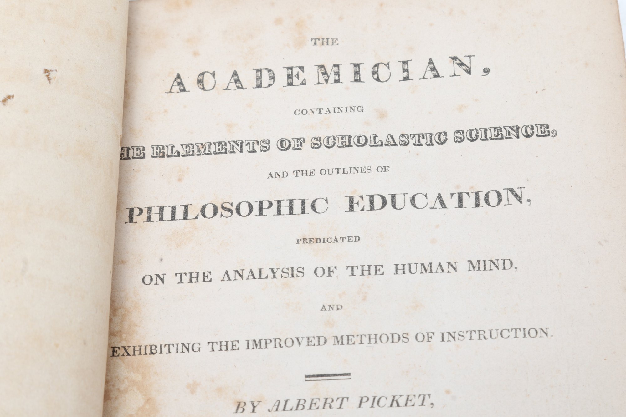 1820 Albert Picket And John W. Picket, The Academician, Containing The ...